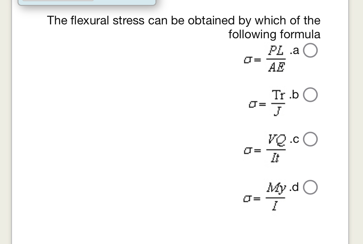Solved The flexural stress can be obtained by which of the | Chegg.com