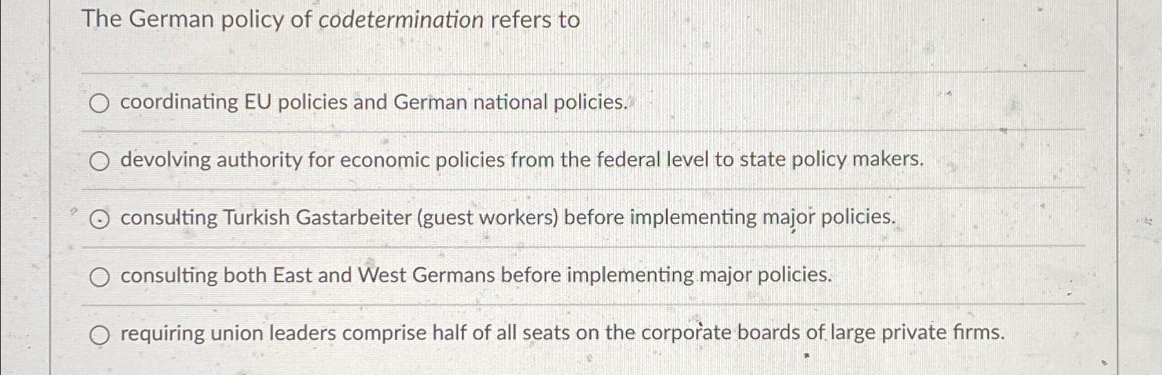 Solved The German policy of codetermination refers | Chegg.com