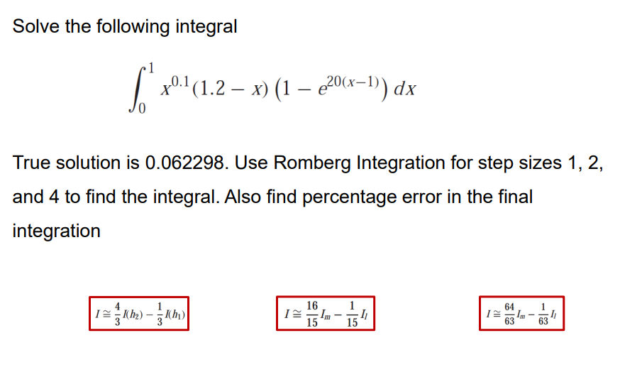Solved True solution is 0.62298 . ﻿Use Romberg Integration | Chegg.com