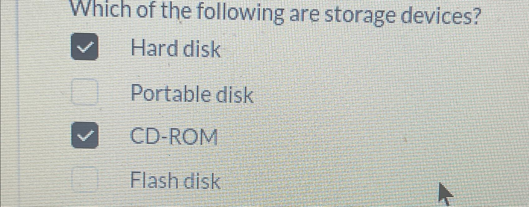 Solved Which of the following are storage devices?Hard | Chegg.com