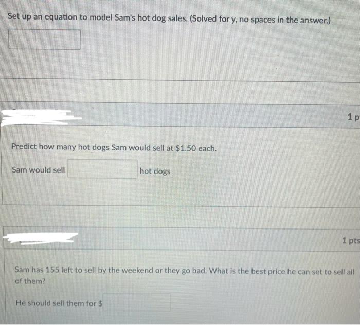 Solved Set up an equation to model Sam's hot dog sales. | Chegg.com