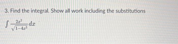 Solved 3. Find the integral. Show all work including the | Chegg.com