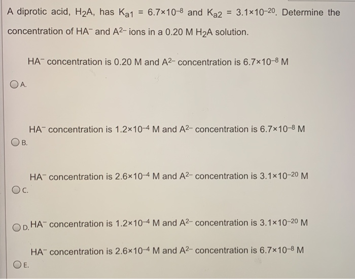 Solved A diprotic acid, H2A, has Ka1 = 6.7x10-8 and Ka2 = | Chegg.com