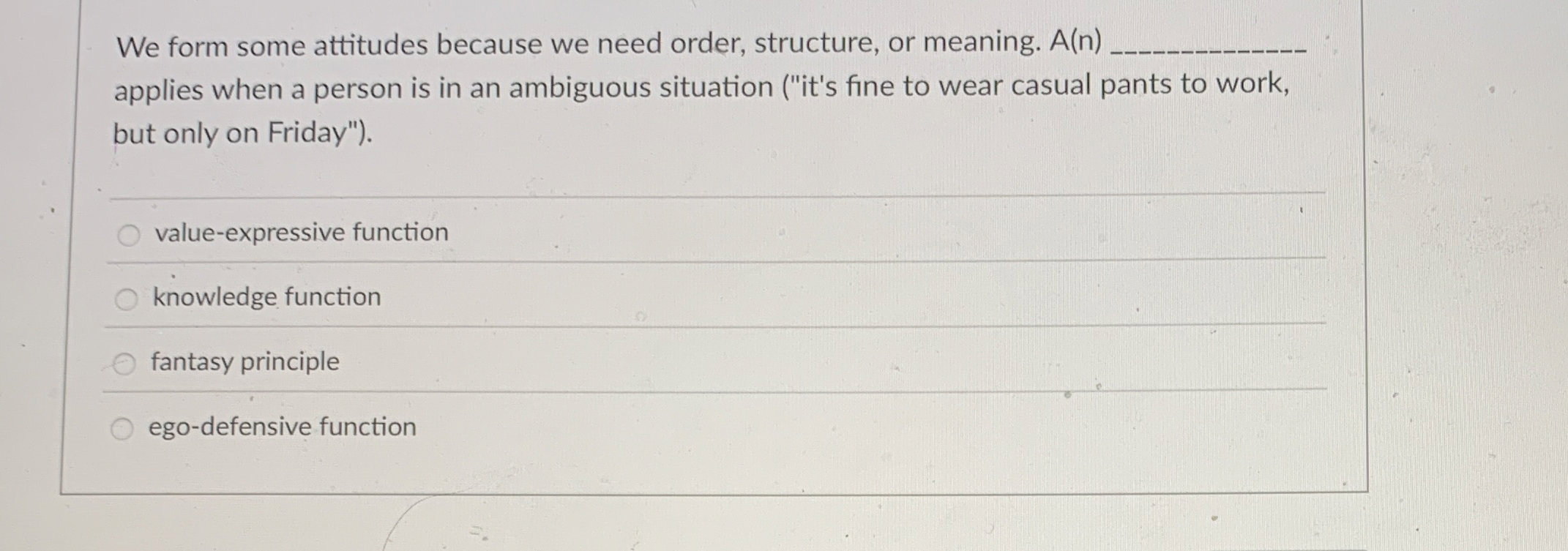 Solved We form some attitudes because we need order, | Chegg.com