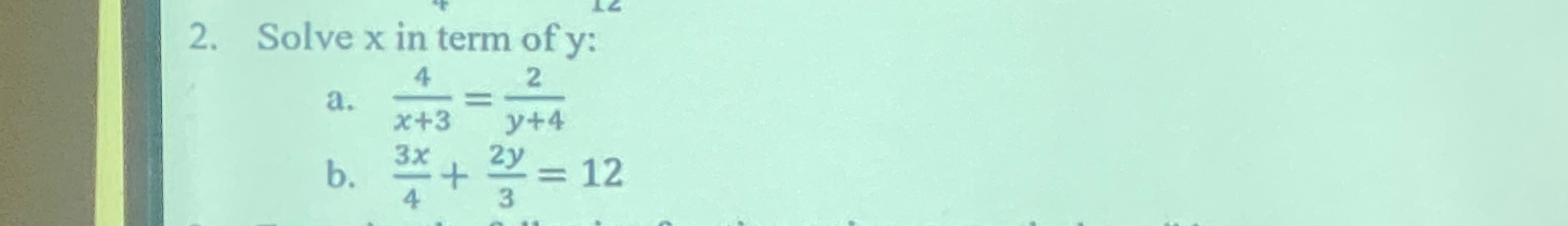 Solved Solve x ﻿in term of y ﻿:a. 4x+3=2y+4b. 3x4+2y3=12 | Chegg.com