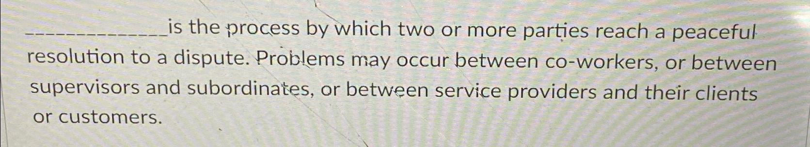 Solved is the process by which two or more parties reach a | Chegg.com