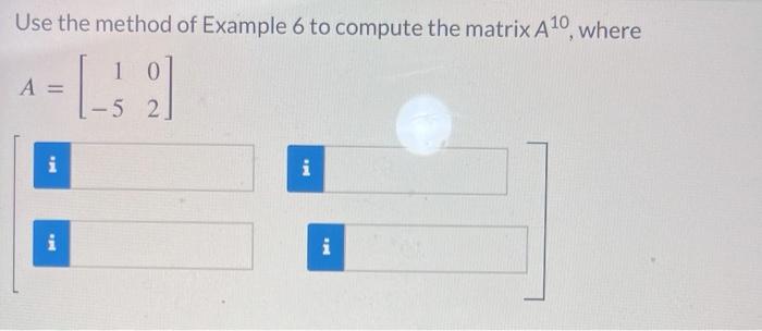 Solved Use the method of Example 6 to compute the matrix | Chegg.com