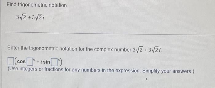 Solved Find trigonometric notation. 32+32i Enter the | Chegg.com