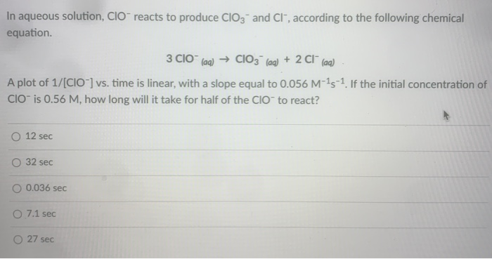 Solved In aqueous solution, CIO- reacts to produce CIO3 and | Chegg.com