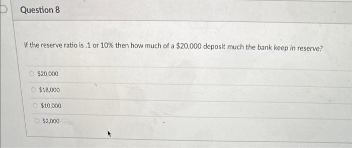 Solved If the reserve ratio is .1 or 10% then how much of a | Chegg.com
