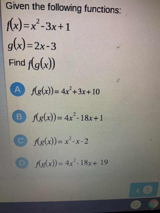 Solved Given the following functions: f(x)=x²-3x+1 g(x)=2x-3 | Chegg.com