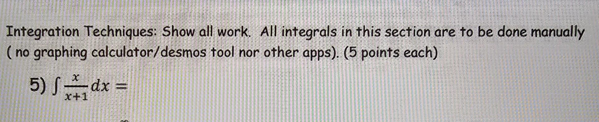 Solved Integration Techniques: Show all work. All integrals | Chegg.com