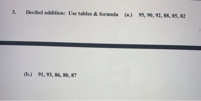 Solved 3. Decibel addition: Use tables & formula (a.) (a.) | Chegg.com