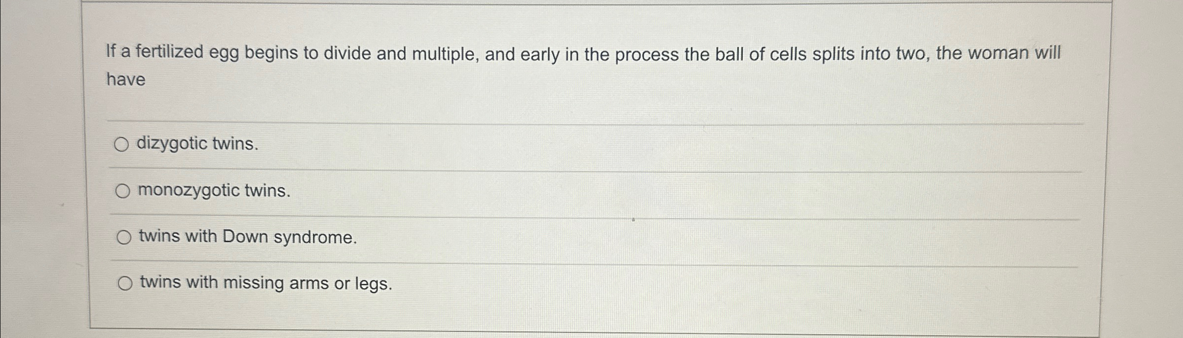 Solved If a fertilized egg begins to divide and multiple, | Chegg.com