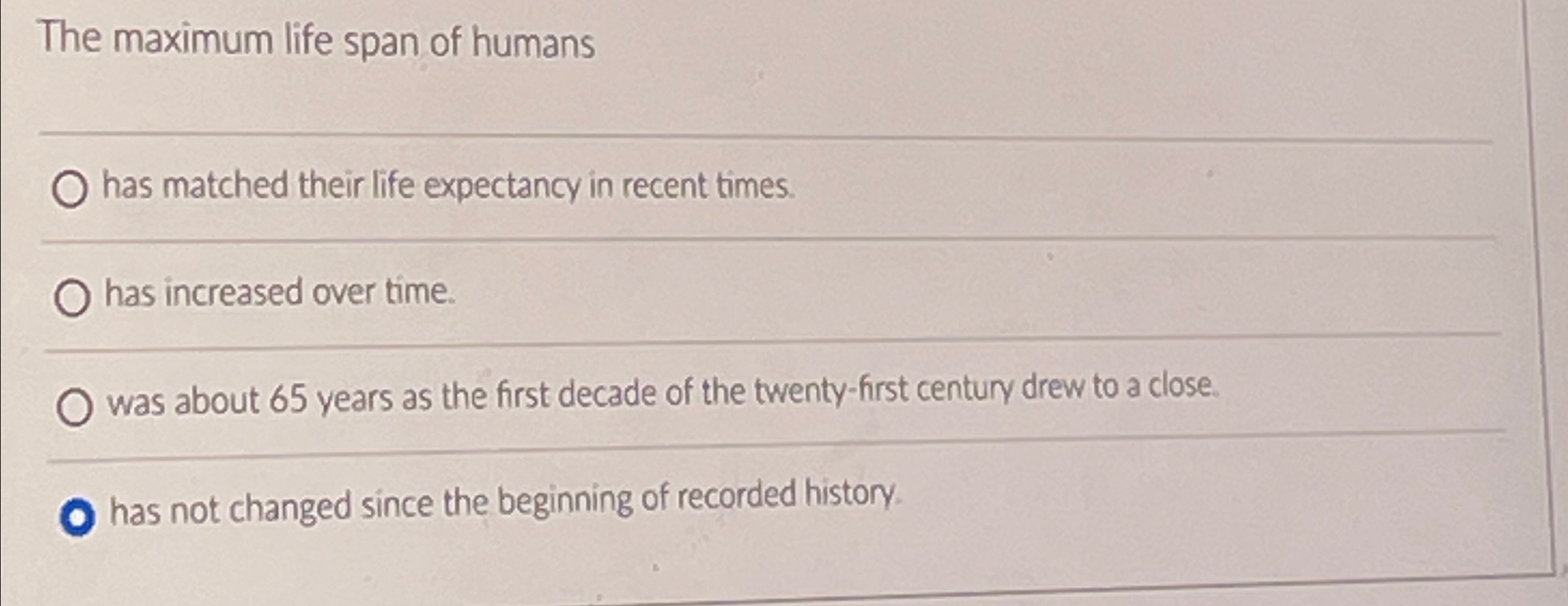 Solved The maximum life span of humansq, ﻿has matched their | Chegg.com