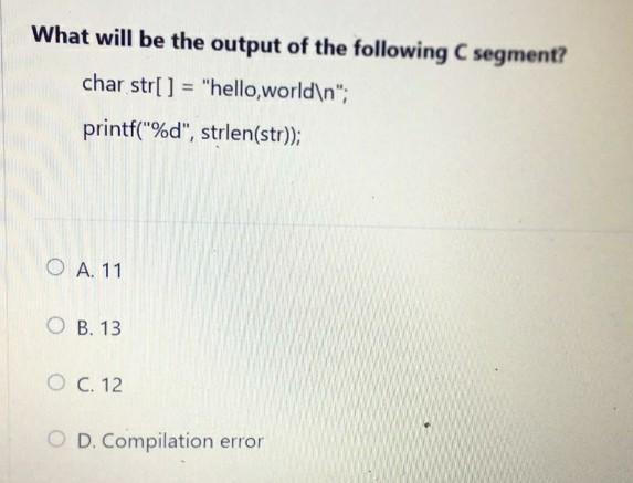 Solved What will be the output of the following C segment? | Chegg.com