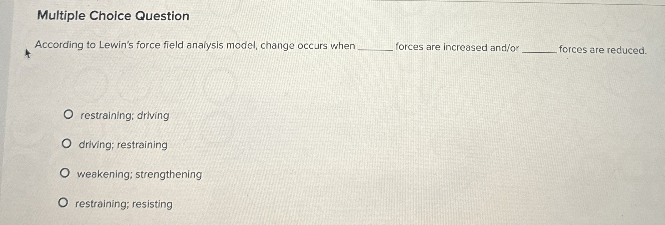 Solved Multiple Choice QuestionAccording to Lewin's force | Chegg.com