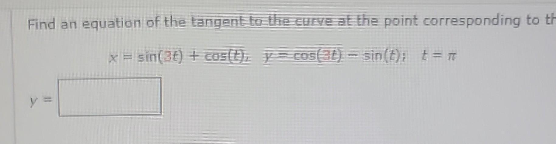 Solved Find an equation of the tangent to the curve at the | Chegg.com | Chegg.com