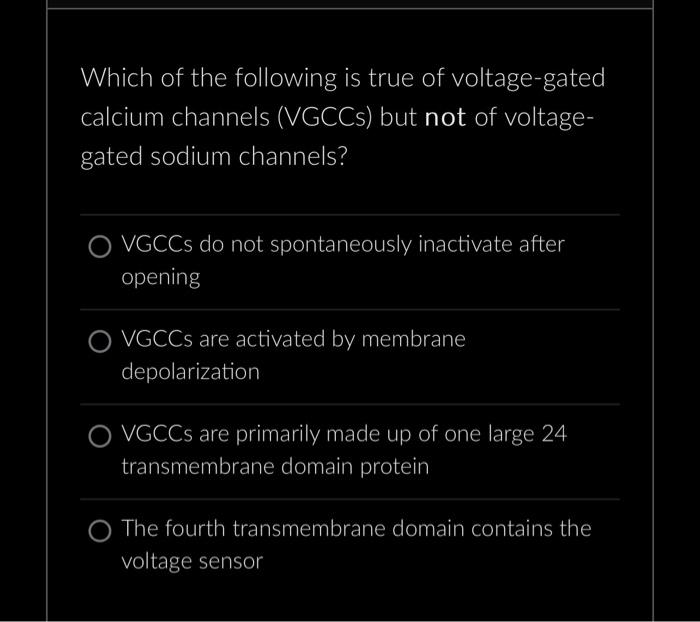 Solved Which of the following is true of voltage-gated | Chegg.com