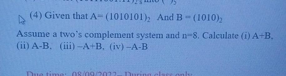 Solved (4) Given that A=(1010101)2 And B=(1010)2 Assume a | Chegg.com