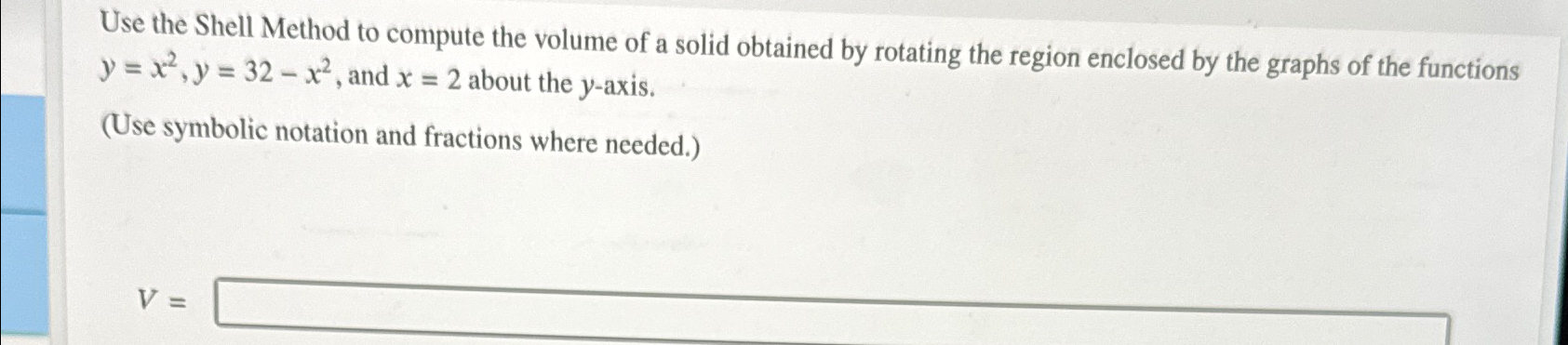 Solved Use the Shell Method to compute the volume of a solid | Chegg.com