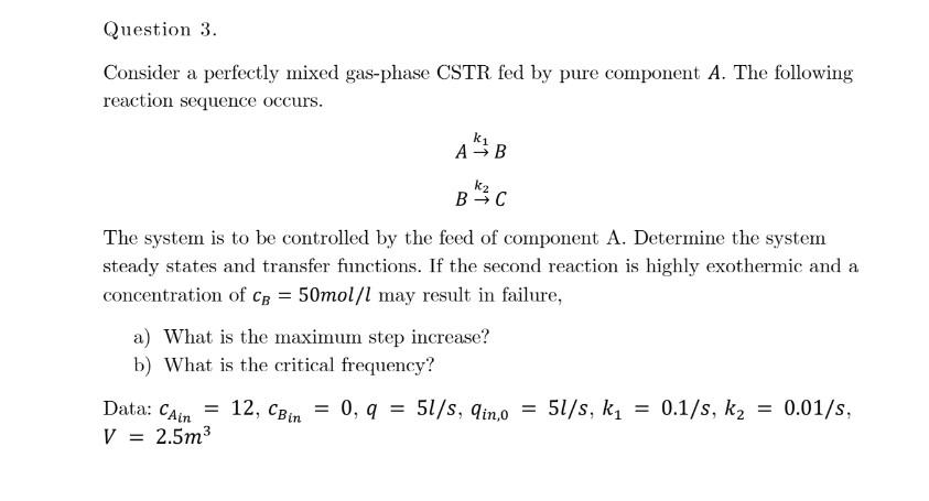 Solved Question 3. Consider a perfectly mixed gas-phase CSTR | Chegg.com