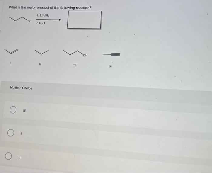 Solved What is the major product of the following reaction? | Chegg.com