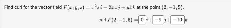 Solved Find curl for the vector field F(x,y,z)=x2zi-2xzj+yzk | Chegg.com