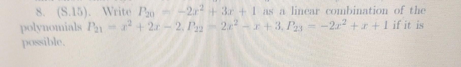 Solved 8. (S.15). Write P20=−2x2+3x+1 as a linear | Chegg.com