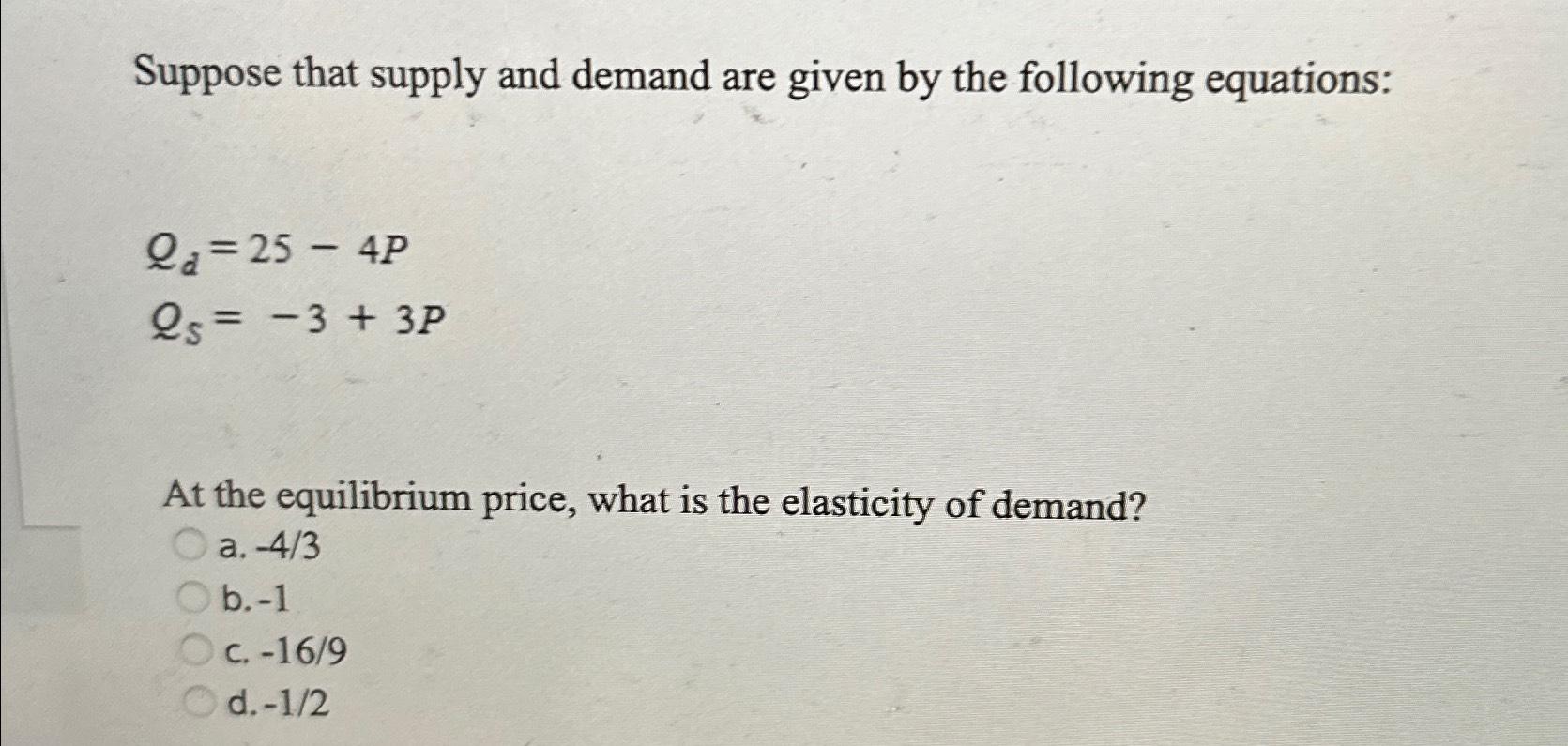 Solved Suppose that supply and demand are given by the | Chegg.com