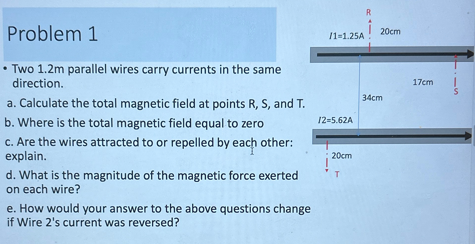 Solved Problem 1Two 1.2m ﻿parallel wires carry currents in | Chegg.com