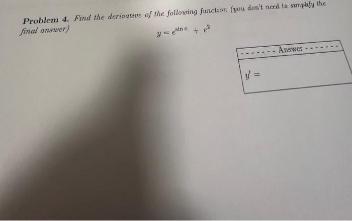 Solved Problem 4. Find the derivative of the following | Chegg.com
