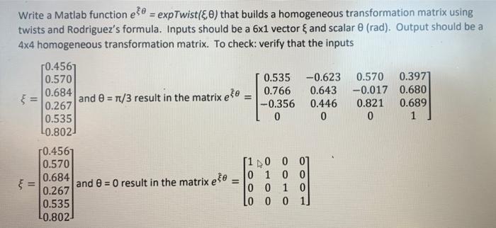 = Write a Matlab function e$e = expTwist(& @) that | Chegg.com