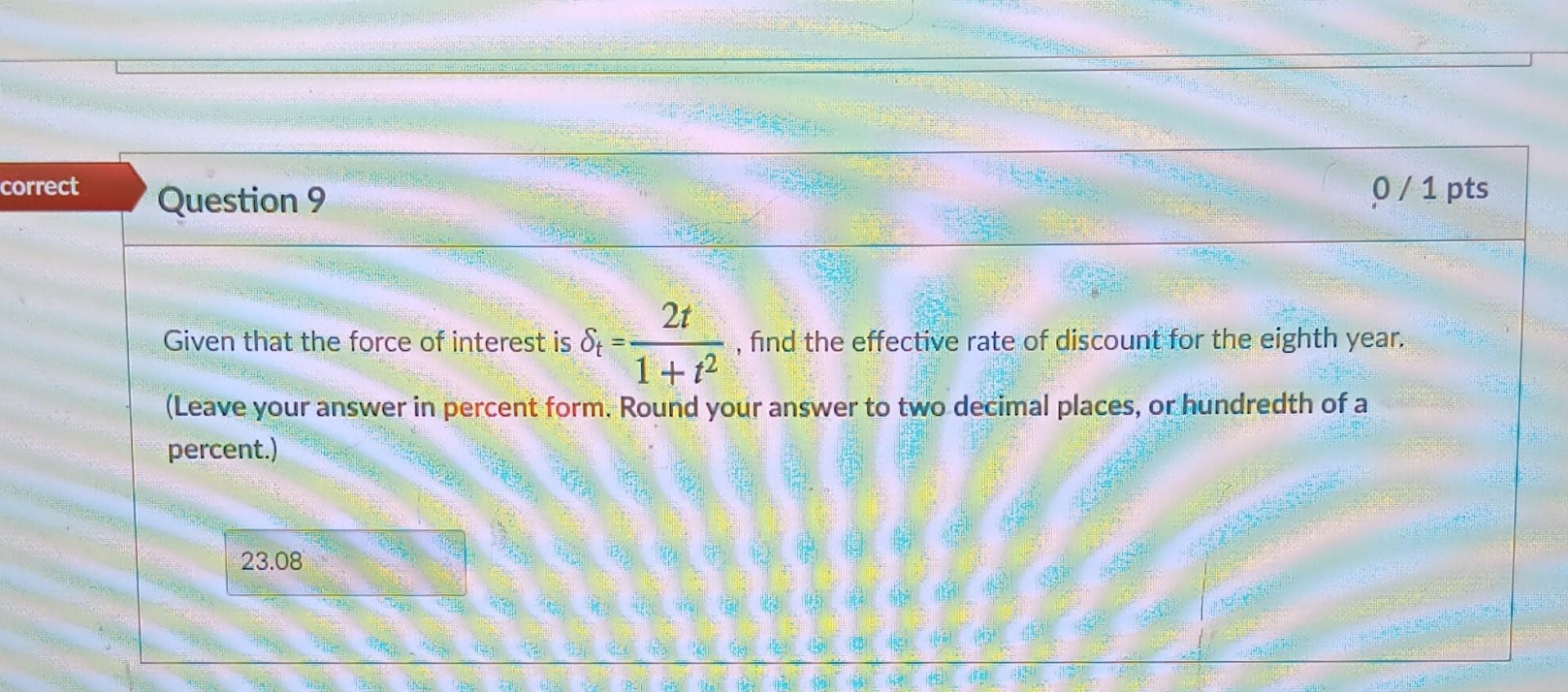 Solved Given that the force of interest is δt=1+t22t, find | Chegg.com