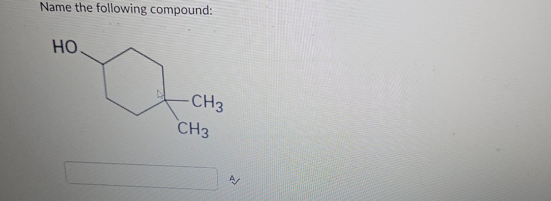 Solved Name the following compound: | Chegg.com