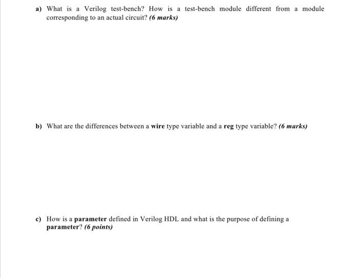 Solved a) What is a Verilog test-bench? How is a test-bench | Chegg.com