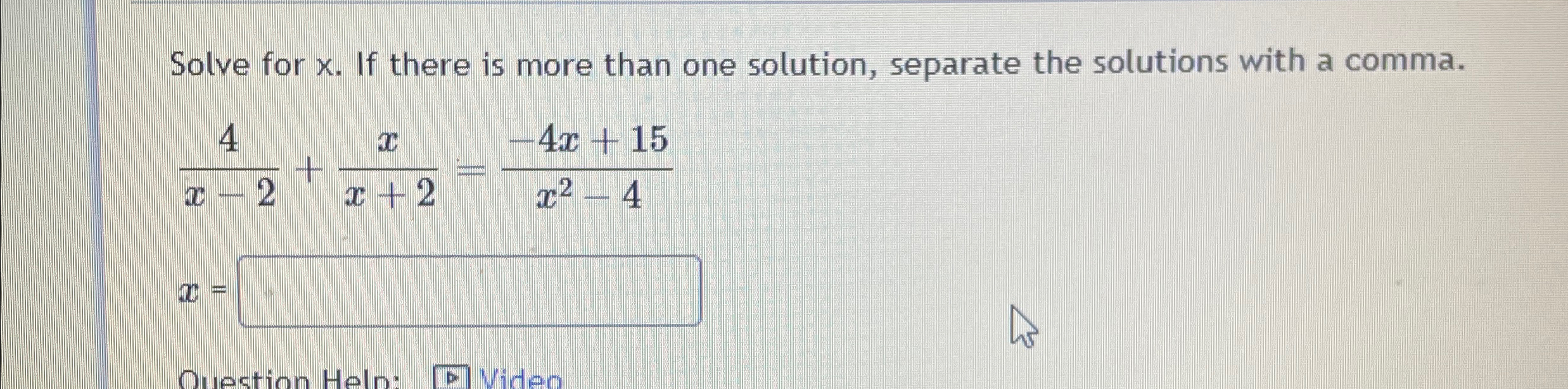 Solved Solve for x . ﻿If there is more than one solution, | Chegg.com