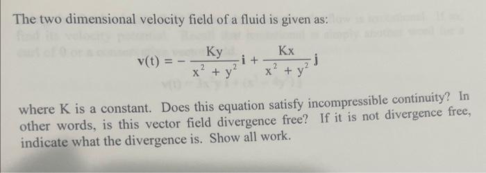 Solved The two dimensional velocity field of a fluid is | Chegg.com
