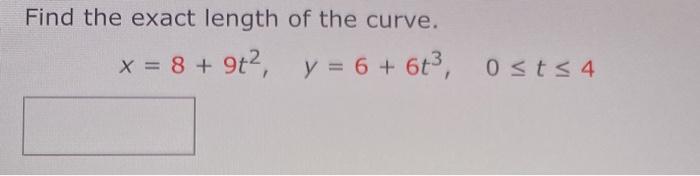 Solved Find the exact length of the curve. x = 8 + 9t2, y = | Chegg.com