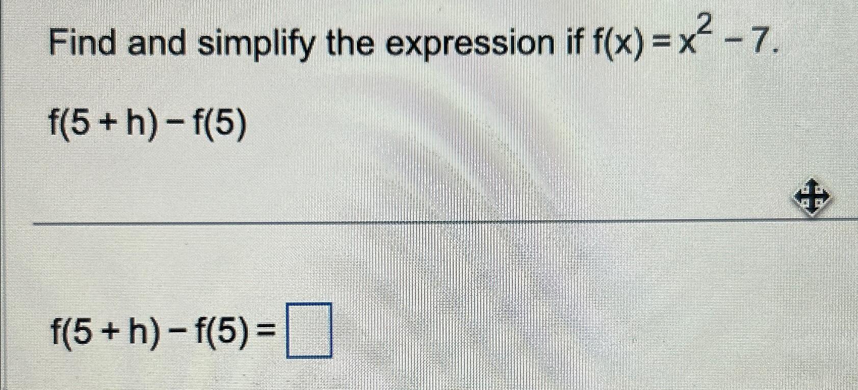 Solved Find and simplify the expression if | Chegg.com