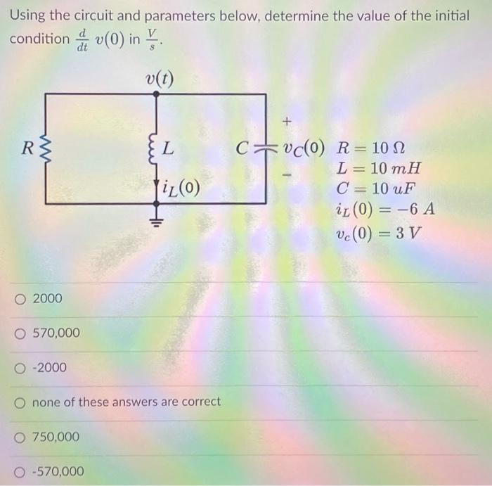 Solved Using the circuit and parameters below, determine the | Chegg.com