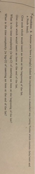 Solved Problem 2. Assume you have a (singly) linked list | Chegg.com