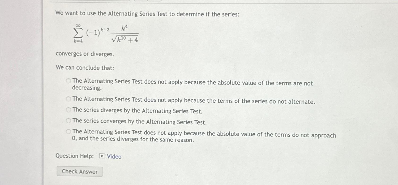 Solved We want to use the Alternating Series Test to | Chegg.com
