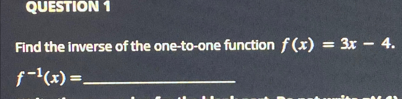 Solved QUESTION 1Find the inverse of the one-to-one function | Chegg.com
