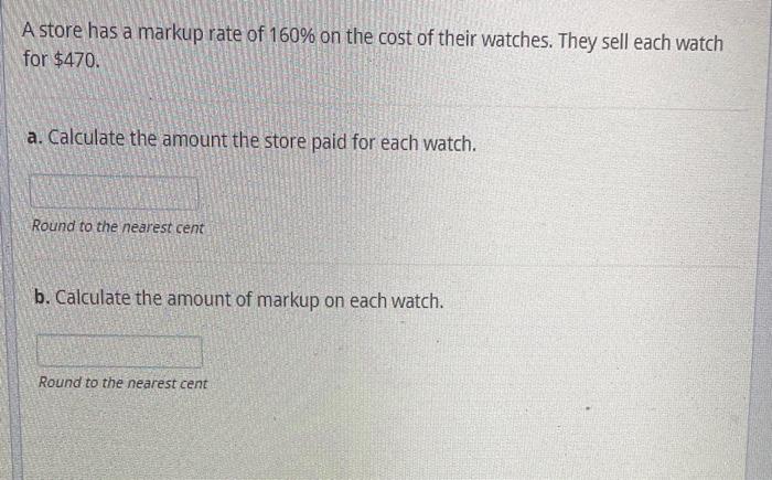 Solved A store has a markup rate of 160% on the cost of | Chegg.com