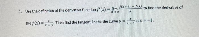 Solved 1. Use the definition of the derivative function | Chegg.com