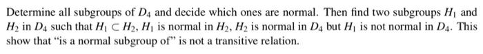 Solved Determine all subgroups of D4 and decide which ones | Chegg.com