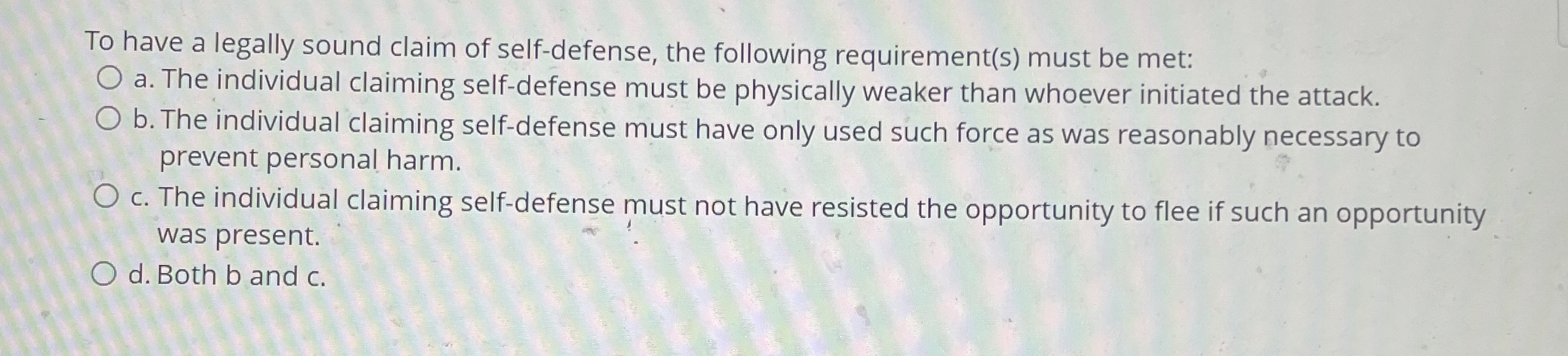Solved To have a legally sound claim of self-defense, the | Chegg.com