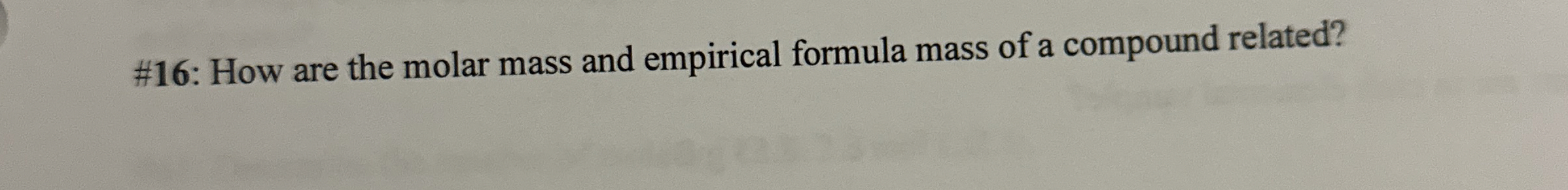 Solved #16: How are the molar mass and empirical formula | Chegg.com