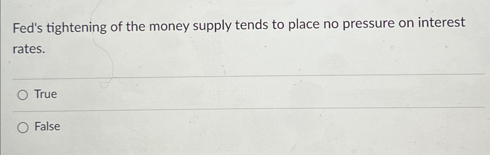 Solved Fed's tightening of the money supply tends to place | Chegg.com